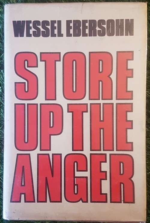 South African - Store Up The Anger (Wessel Ebersohn) was listed for R150.00 on 29 Feb at 09:16 ...