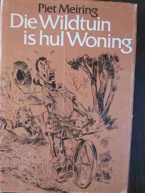 Afrikaans Non-Fiction - Die Wildtuin is Hul Woning- Piet Meiring ...
