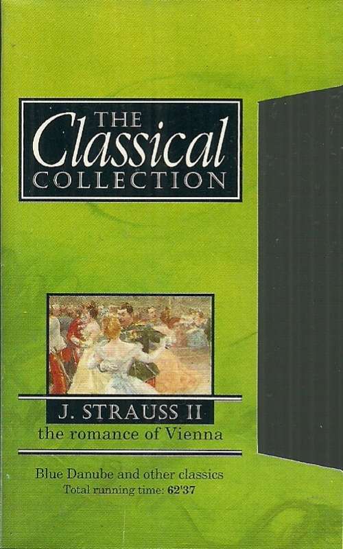 Classical - The Classical Collection : J. Strauss ll - The Romance of ...