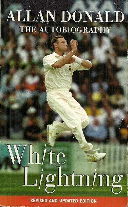 Cricket - Alan Donald : The Autobiography - White Lightning ( Revised ...