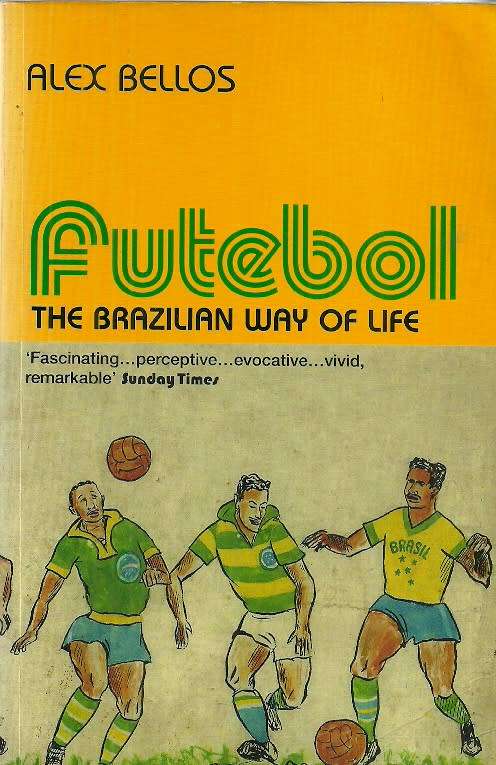 Soccer - Futebol - The Brazilian Way of Life by Alex Bellos was listed ...