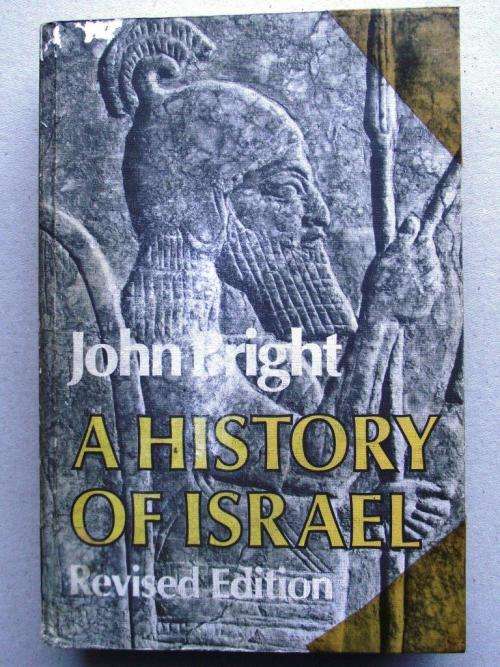 History & Politics - John Bright: A HISTORY OF ISRAEL: Revised Edition ...