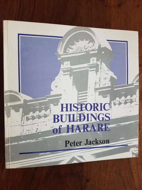 History & Politics - Historic Buildings of Harare - By Peter Jackson ...