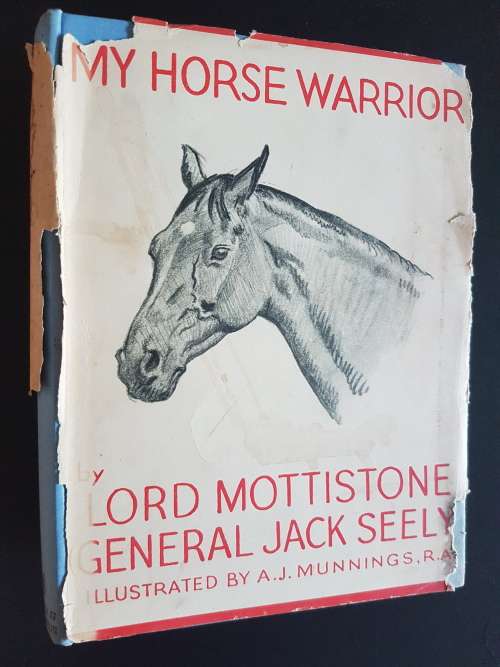 Books - My Horse Warrior - By Lord Mottistone General Jack Seely was ...
