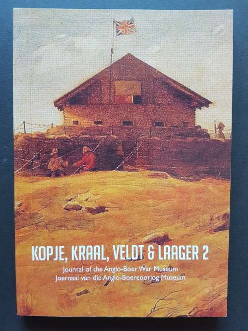 History & Politics - Kopje, Kraal, Veldt & Laager 2 - Journal of the ...