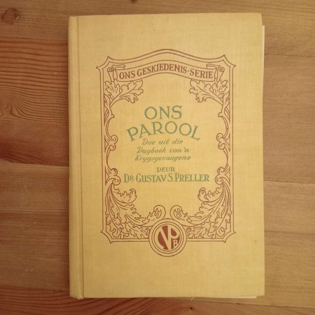 Africana Books - Ons Parool: Dae uit die Dagboek van `n Krygsgevangene ...