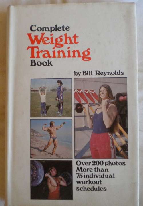 Health, Mind & Body - Complete weight training book by Bill Reynolds ...
