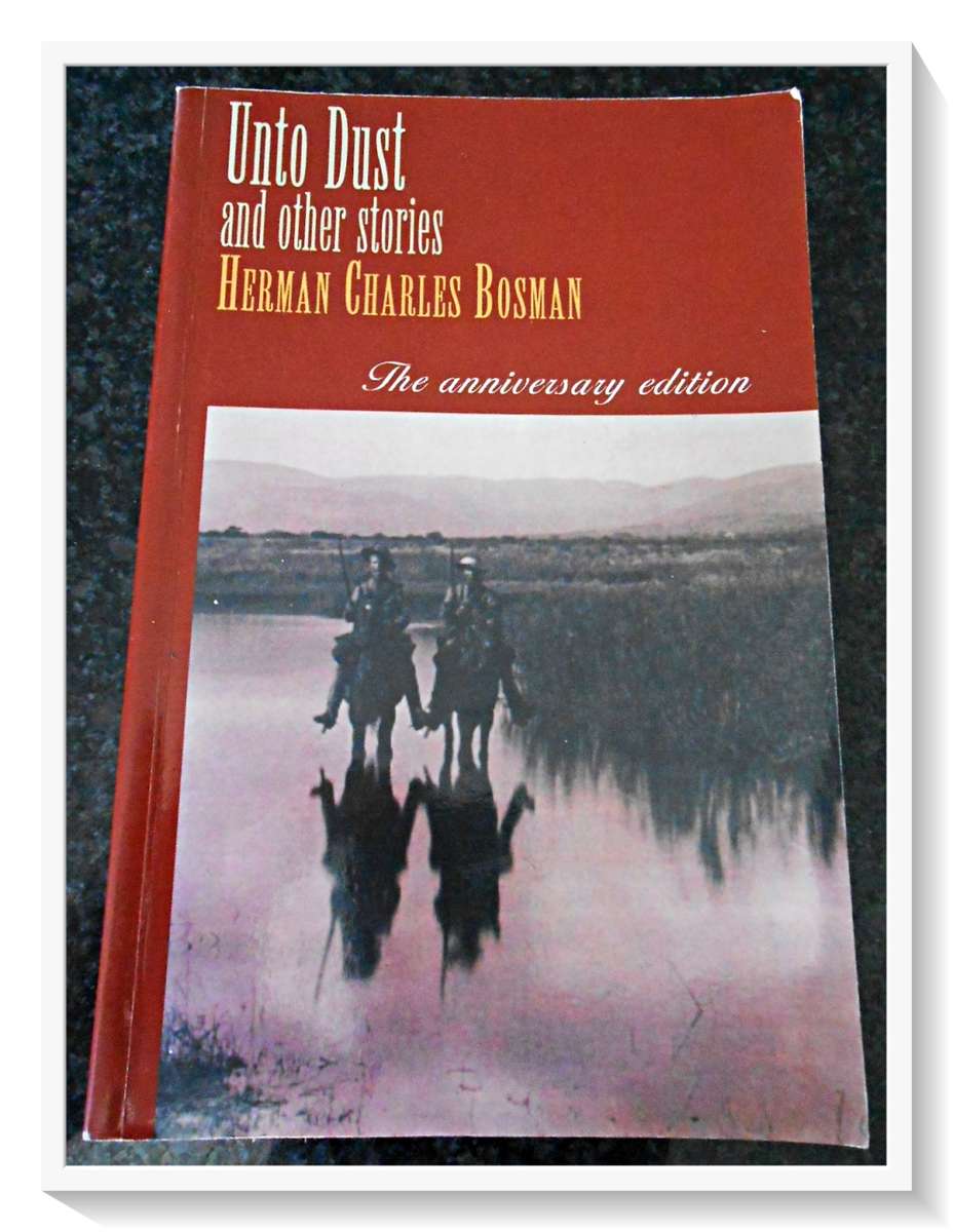 South African - Herman Charles Bosman: Unto Dust and Other Stories ...