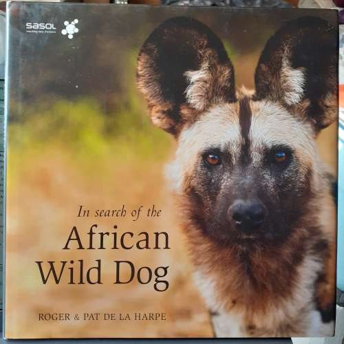 Natural Science - In Search of the African Wild Dog ~ Roger & Pat De La ...
