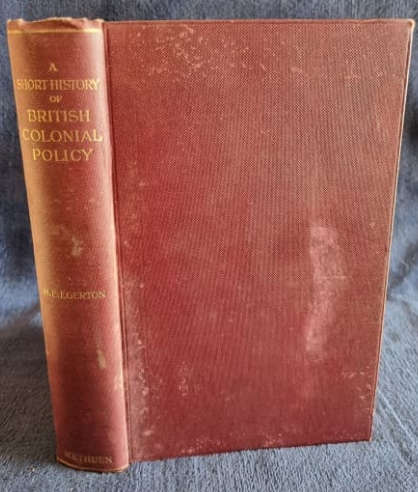 History & Politics - A Short History of British Colonial Policy by HF ...
