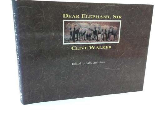 Africana - Dear Elephant, Sir ~ Clive Walker | Edited by Sally Antrobus ...