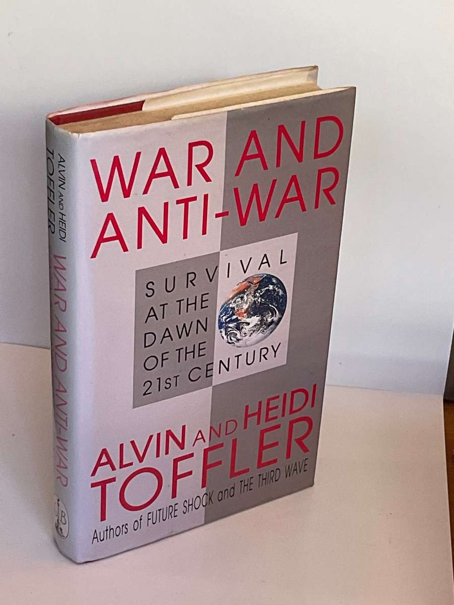History & Politics - War and Anti-War: Survival at the Dawn of the 21st Century Alvin Toffler ...