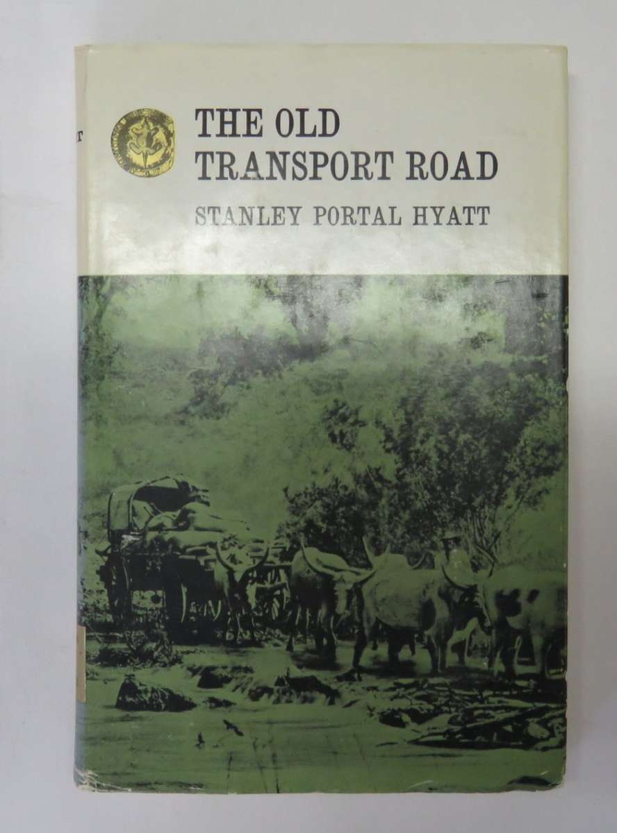 Books - The Old Transport Road by Stanley Portal Hyatt - Rhodesiana ...
