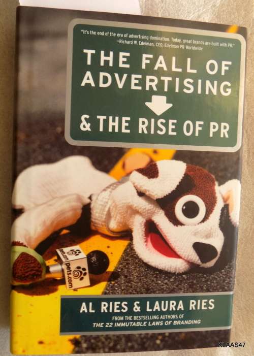 Business, Finance & Law - The Fall of Advertising and the Rise of PR ...