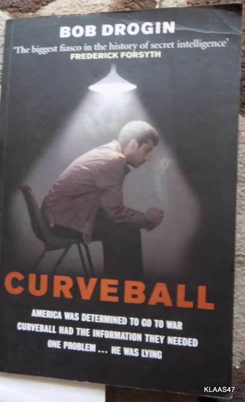 Books - Curveball: Spies, Lies, and the Con Man Who Caused a War BY BOB ...