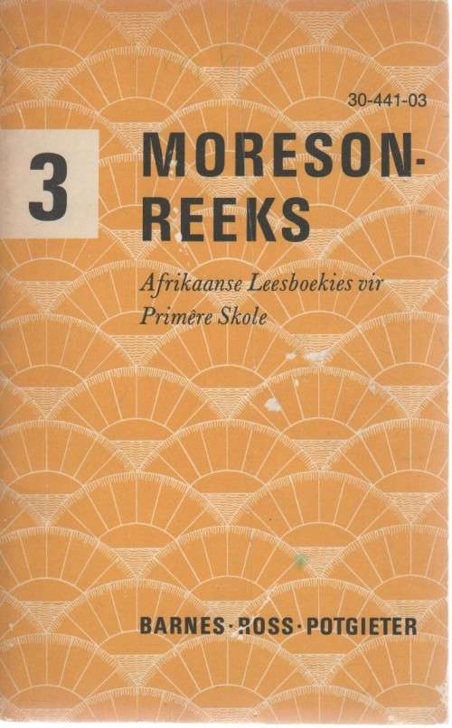 Educational - NOMMER 3 , MORESON REEKS, AFRIKAANSE LEESBOEKIES - BARNES, ROSS & POTGIETER (29 ...