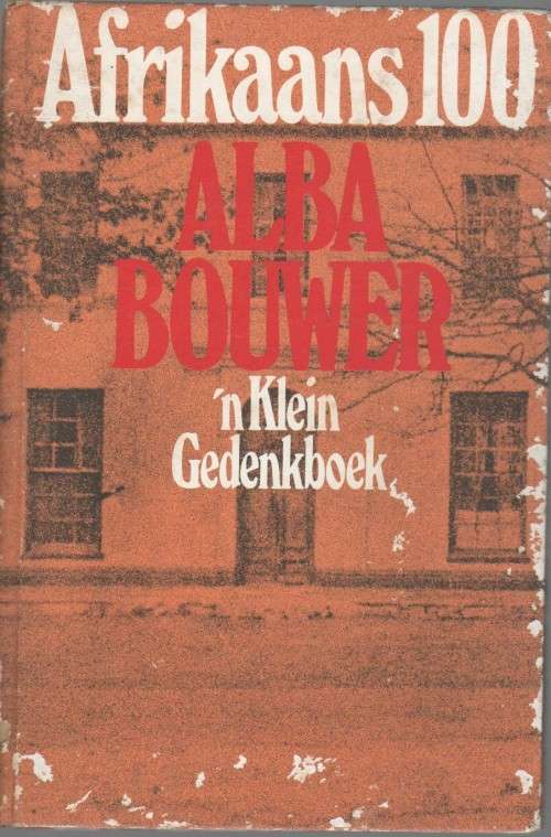 History & Politics - AFRIKAANS 100, 'N KLEIN GEDENKBOEK - ALBA BOUWER ...