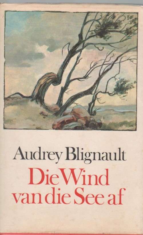 Afrikaans Fiction - DIE WIND VAN DIE SEE AF - AUDREY BLIGNAULT (1 STE ...
