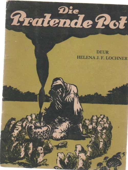 Children's Books - DIE PRATENDE POT - HELENA J F LOCHNER (3 DE DRUK ...
