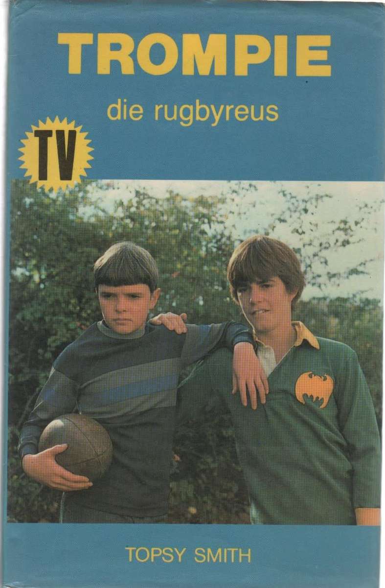 Afrikaans - TROMPIE DIE RUGBYREUS - TOPSY SMITH (1980) was sold for 60. ...