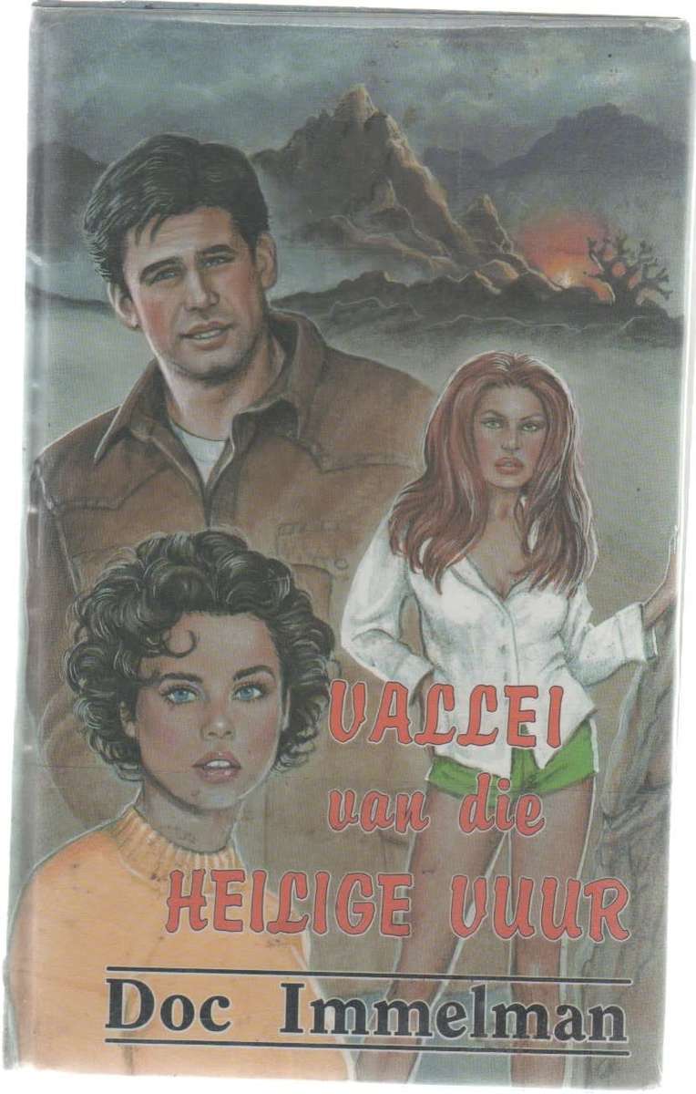 Afrikaans Fiction - VALLEI VAN DIE HEILIGE VUUR - DOC IMMELMAN (2000 ...