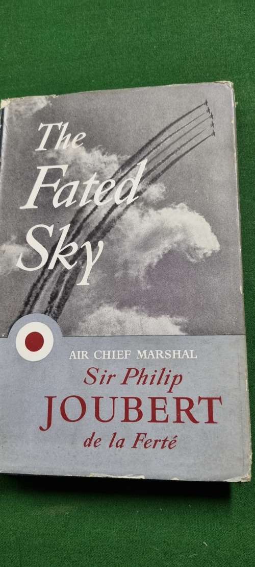 Books - The Fated Sky. Air Chief Marshall Sir Philip Joubert de la ...