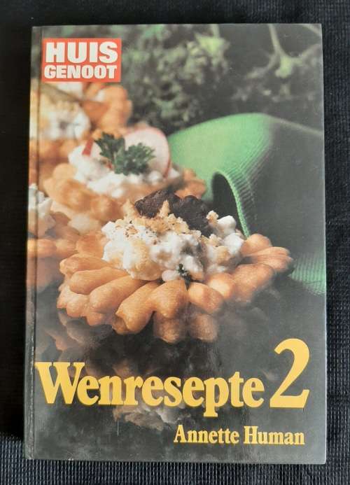 Cooking, Food & Wine - Huis Genoot se Wenresepte 2 - Author: Annette ...