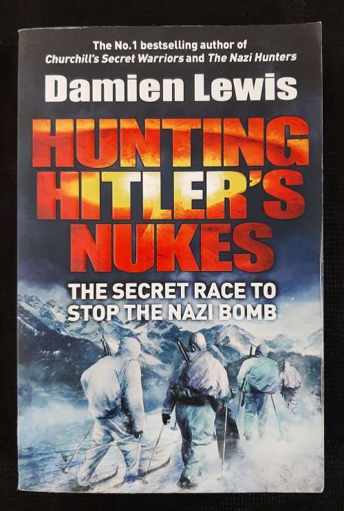 Books - Hunting Hitler`s Nukes:The Secret Race to Stop the Nazi Bomb ...