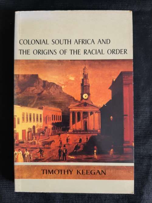 History & Politics - Colonial South Africa & the Origins of the Racial ...
