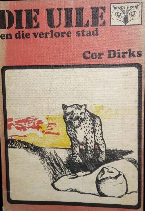 Afrikaans Fiction - Die Uile En Die Verlore Stad - Cor Dirks for sale ...