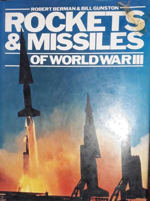 Books - Rockets & Missiles Of World War III - Robert Berman & Bill ...