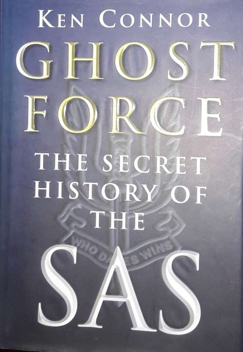 Books - Ghost Force - The Secret History Of The SAS - Ken Connor for ...