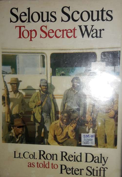 Books - Selous Scouts - Top Secret War - Lt.Col. Ron Reid Daly as told ...