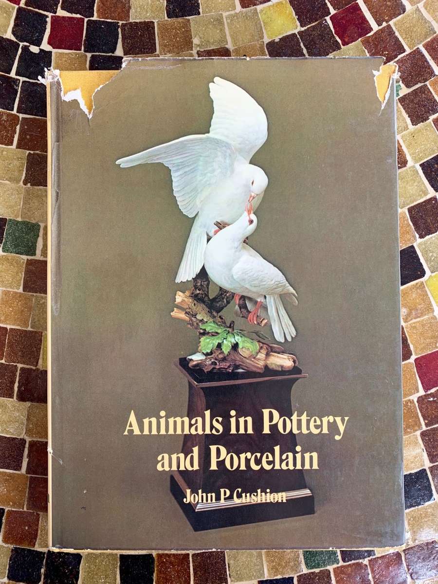 Autographed - animals in pottery and porcelain, author john p cushion ...