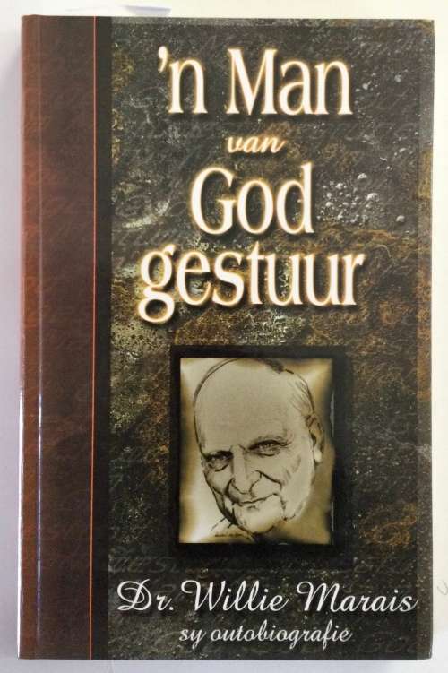 Biographies & Memoirs - `n Man van God Gestuur - Dr Willie Marais ...