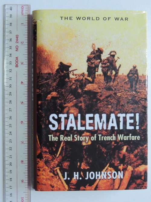 Books - Stalemate - The Real Story of Trench Warfare - JH Johnson was ...