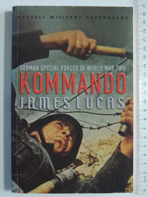 Books - Kommando - German Special Forces World War Two - James Lucas ...