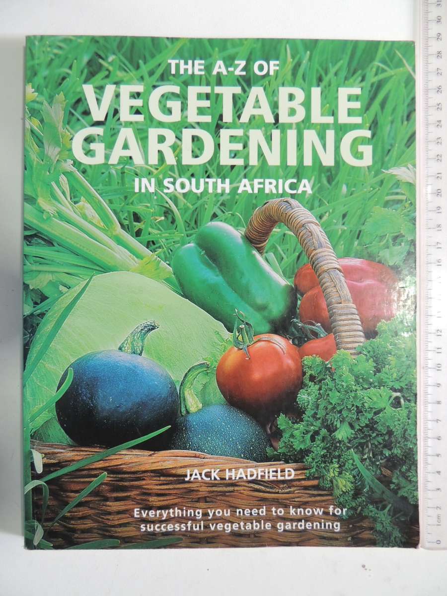Home & Garden - The A-Z Of Vegatable Gardening In South Africa - Jack ...