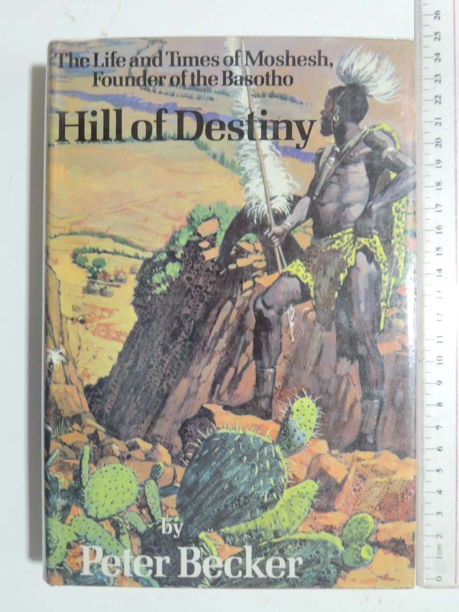 Africana - Hill Of Destiny - The Life And Times Of Moshesh, Founder Of ...