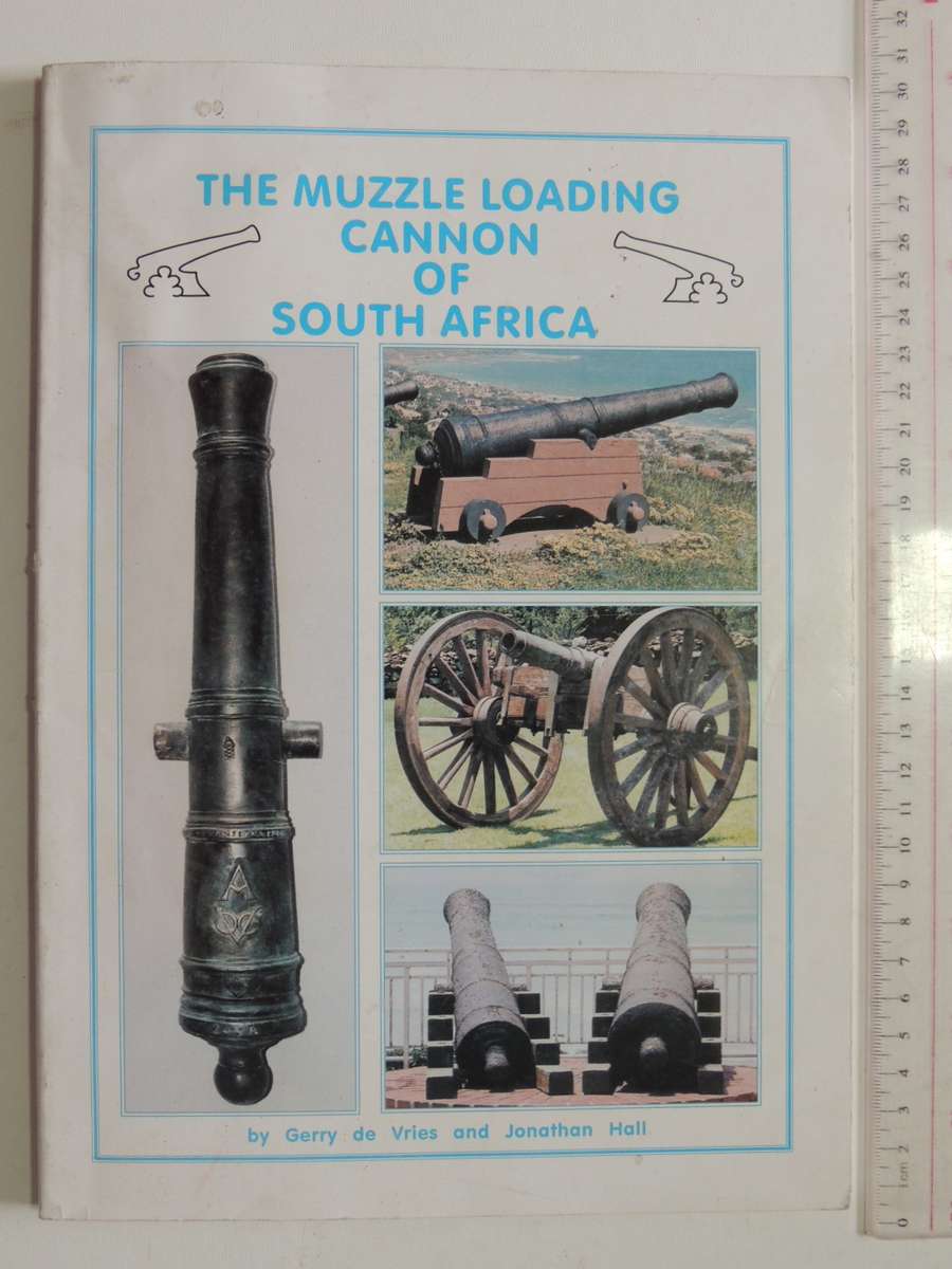 Books - The Muzzle Loading Cannon Of South Africa Gerry De Vries & Jonathan Hall for sale in ...