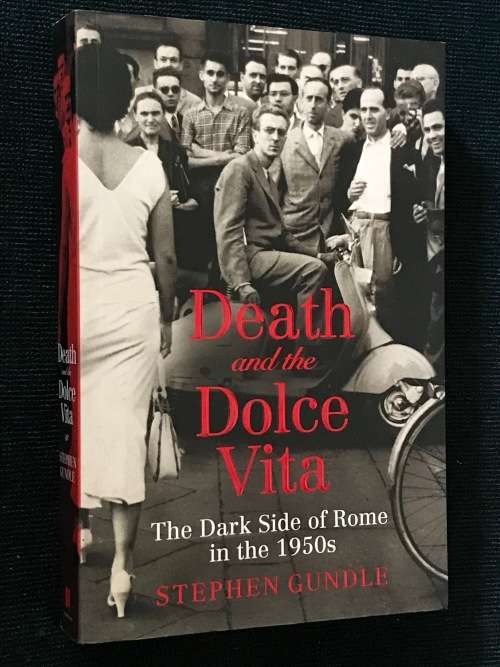 History & Politics - DEATH AND THE DOLCE VITA THE DARK SIDE OF ROME IN ...
