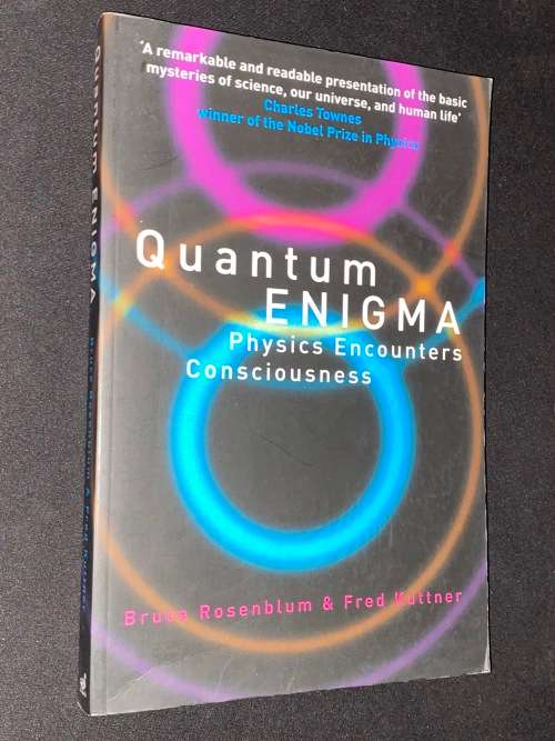 Science & Technology - QUANTUM ENIGMA PHYSICS ENCOUNTERS CONSCIOUSNESS BY BRUCE ROSENBLUM & FRED ...