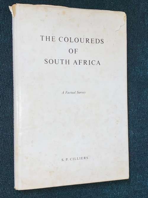 Africana - THE COLOUREDS OF SOUTH AFRICA A FACTUAL SURVEY BY S.P ...