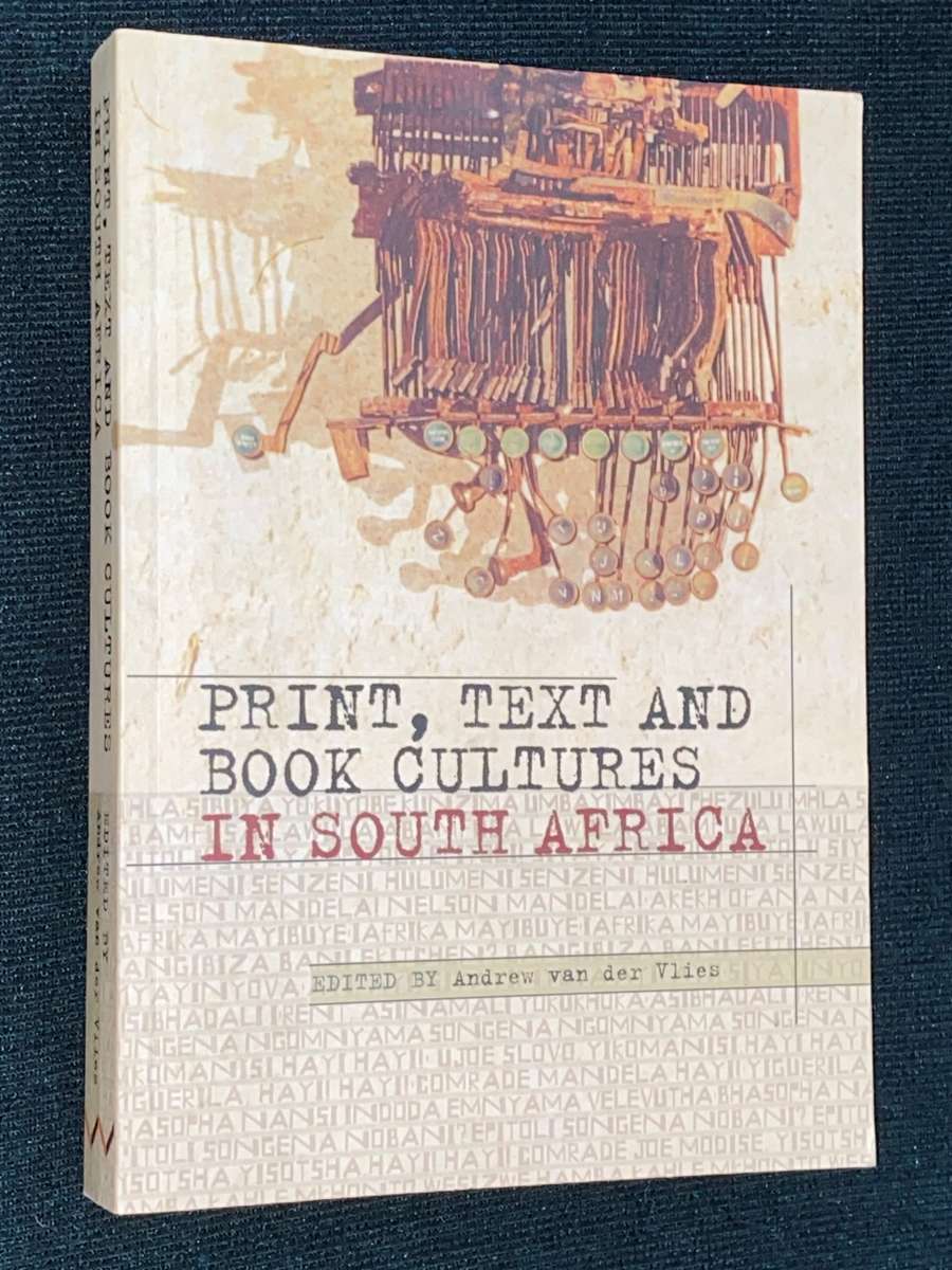 Africana - PRINT, TEXT AND BOOK CULTURES IN SOUTH AFRICA EDITED BY ...