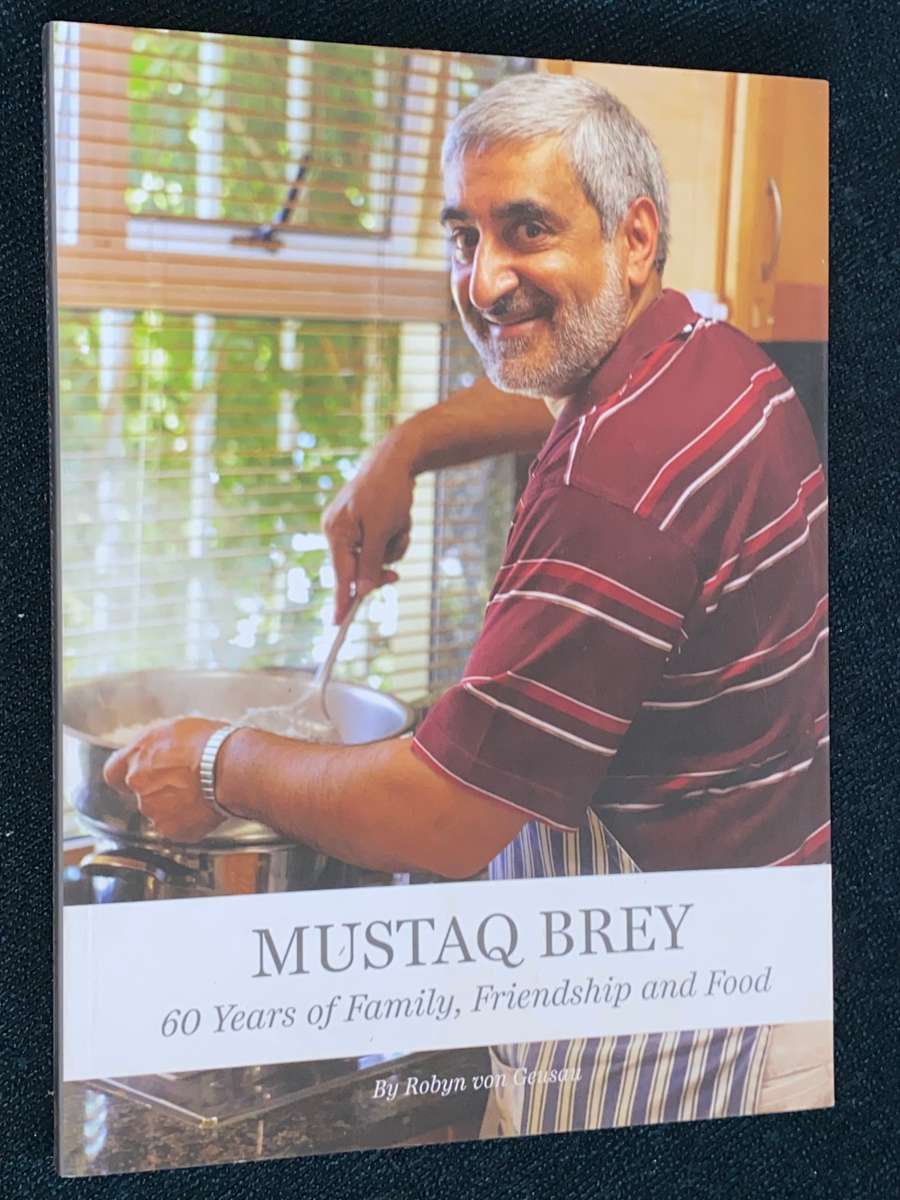Cooking, Food & Wine - MUSTAQ BREY 60 YEARS OF FAMILY, FRIENDSHIP AND ...