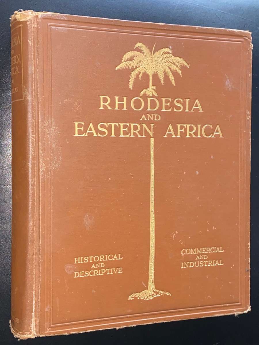 Africana Books - RHODESIA AND EASTERN AFRICA HISTORICAL AND DESCRIPTIVE ...