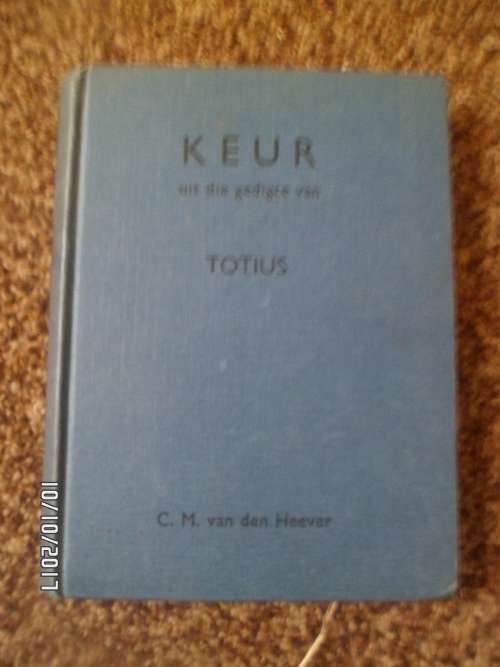 Africana - KEUR UIT DIE GEDIGTE VAN TOTIUS DEUR C.M.VAN DEN HEEVER for ...