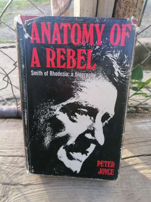 Biographies & Memoirs - Anatomy of a Rebel, Smith of Rhodesia : A ...