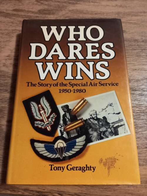 Books - Who Dares Wins. The story of the SAS 1950 -1980. Tony Geraghty ...