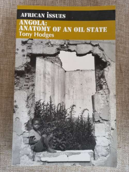 History & Politics - Angola: anatomy of an oil state - Tony Hodges ...